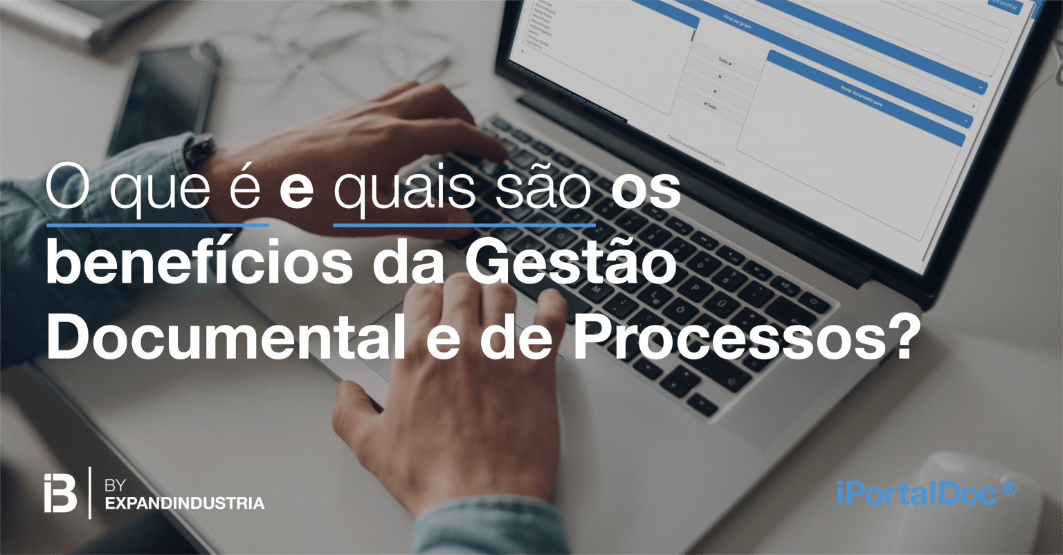 O que é o Sistema de Gestão Documental e de Processos - iPortalDoc®